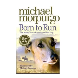 Buy Born to Run By (author) Michael Morpurgo